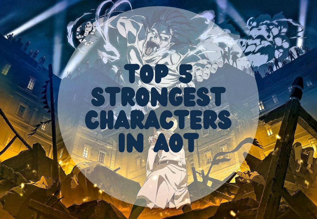 Top 5 strongest characters in AOT - AOT Merch